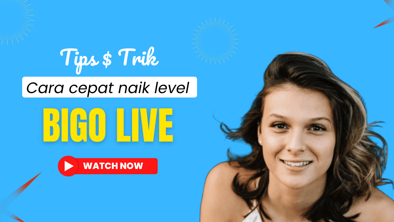 Tips dan Trik Super : Cara Cepat Naik Level di Bigo Live 2025 - Conbrascom
